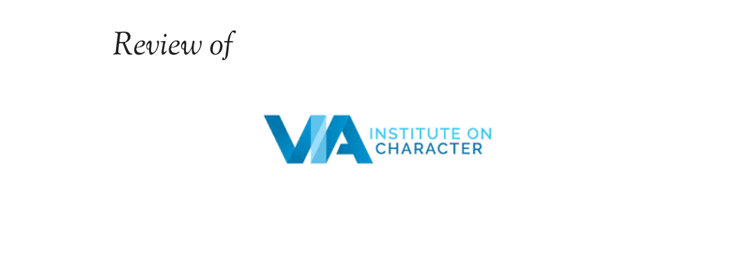 Review of the VIA Strengths Test: Guide with All The Pros & Cons